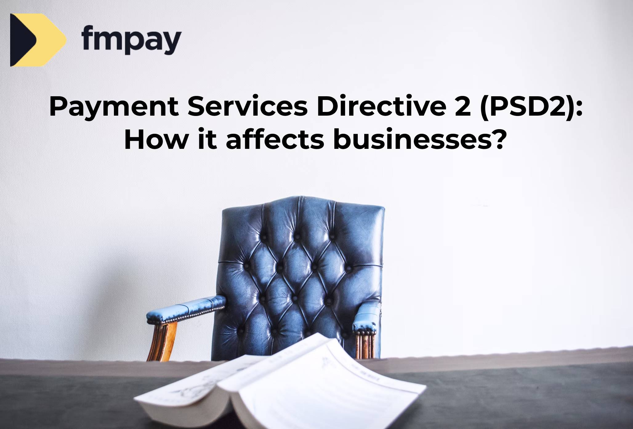 The Impact of PSD2 on Online Transactions: What You Need to Know | FMpay
